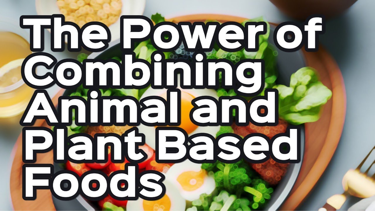 The Power of Combining Animal and Plant-Based Foods - YouTube