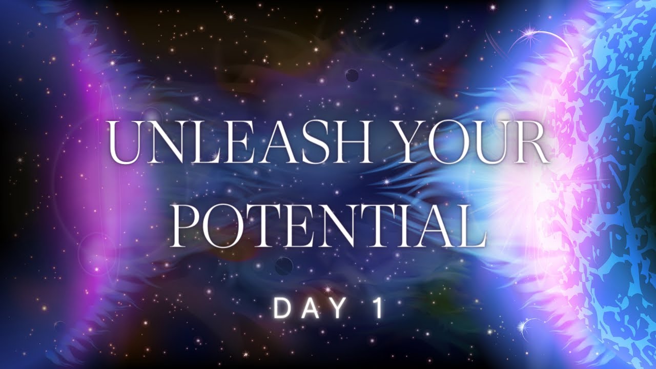 Unleash Your Potential DAY 1 - YouTube