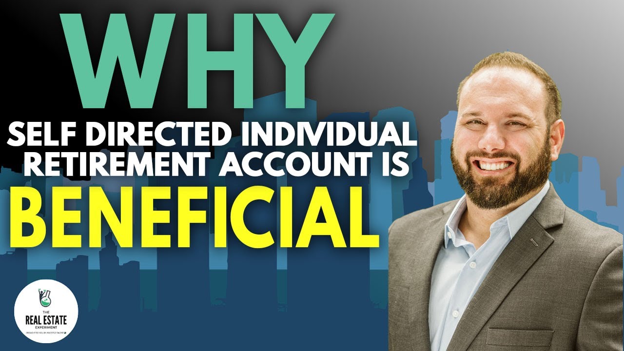 Why Self Directed Individual Retirement Account Is Beneficial - YouTube