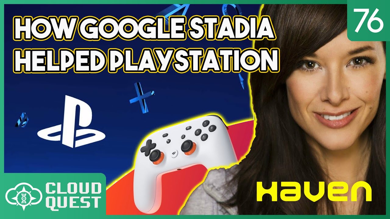 How Stadia is Helping PlayStation! - CloudQuest #76 - YouTube