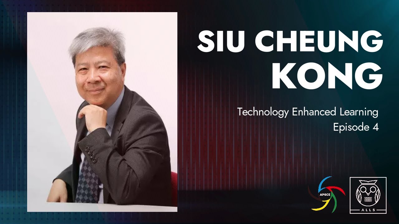 Technology Enhanced Learning Video Series S01E04: Dr. Siu Cheung Kong ...