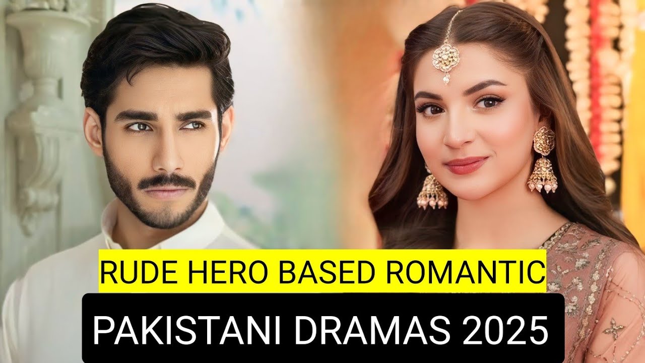 Top 10 Rude Hero Based Romantic Pakistani Dramas 2025 - YouTube