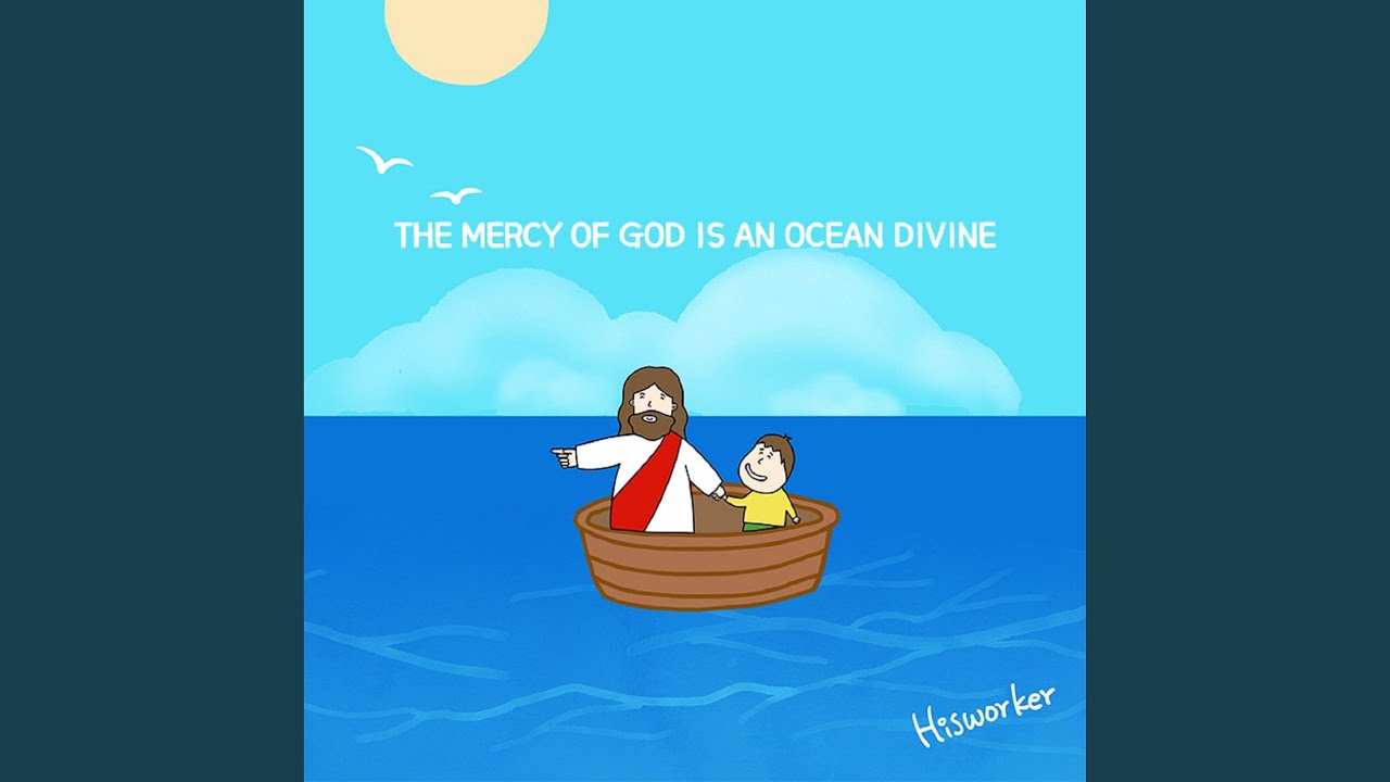 The Mercy of God Is an Ocean Divine - YouTube