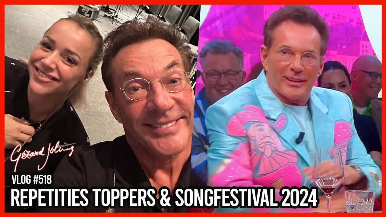 REPETITIES TOPPERS & SONGFESTIVAL 2024 - GERARD JOLING - VLOG #518 ...