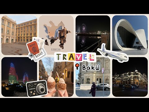📍BAKÜ VLOG 🇦🇿
