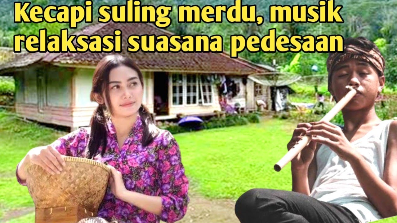 Kecapi suling sunda merdu, alam pedesaan membuat mata sejuk, musik ...