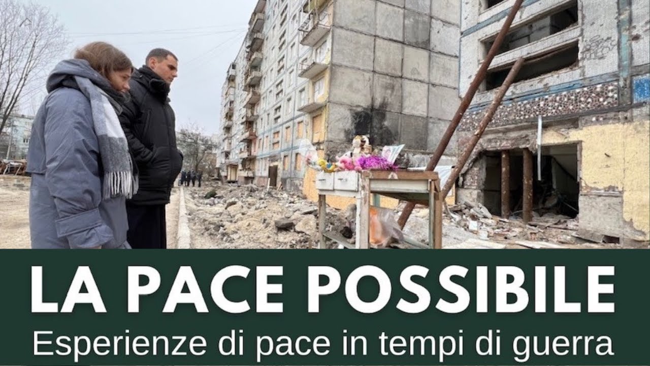 LA PACE POSSIBILE - Esperienze di pace in tempi di guerra - YouTube