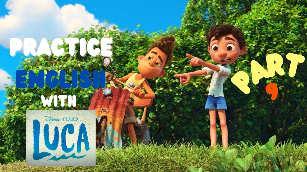 Practice English with LUCA Learn English with Movies Improve English ...