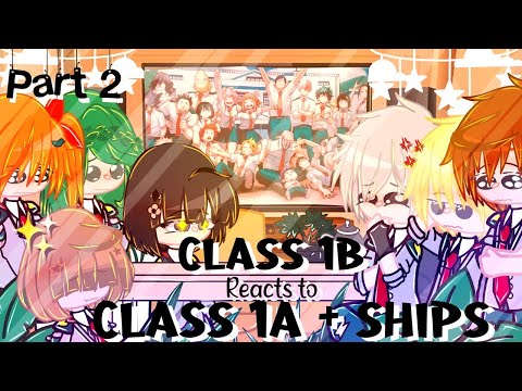 Class 1B Reacts To Class 1A + Ships! | BNHA || .!Tiktoks!. || ⚠️FW ...