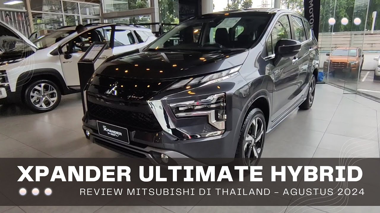 Review Mitsubishi Xpander Ultimate Matic Hybrid Grey - Dealer Thailand ...