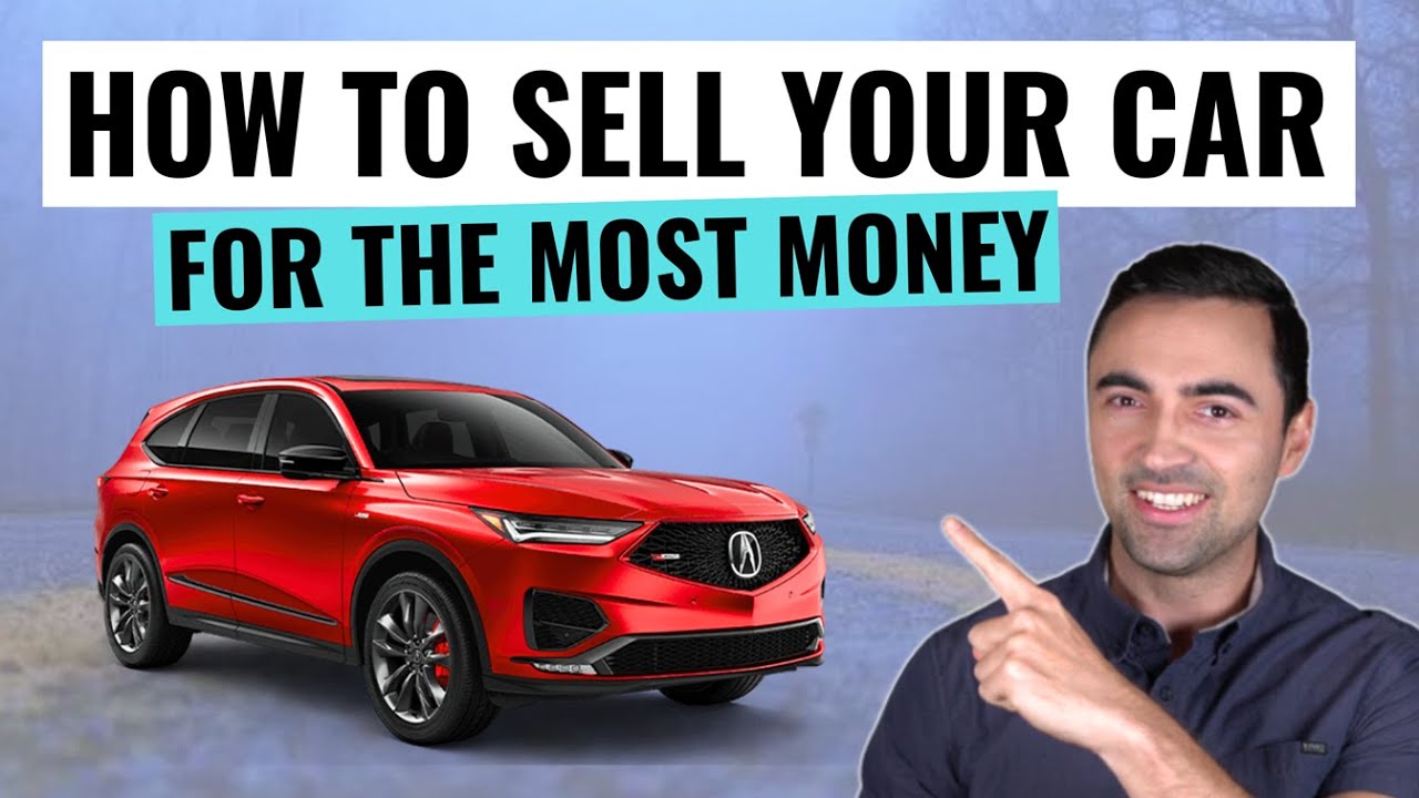 How To Sell Your Car For The Most Money (Step By Step) Dealer VS ...