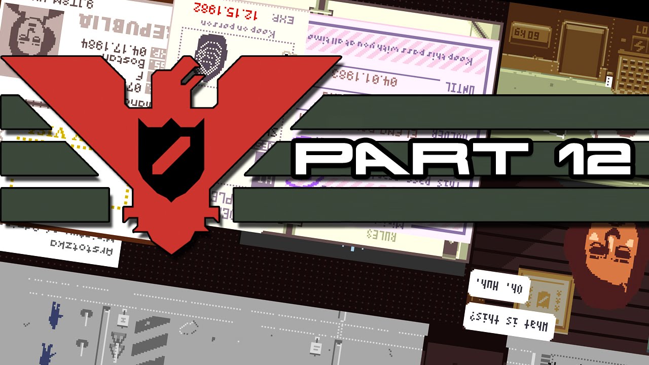 A FAMILIAR FACE | Papers Please - Part 12 - YouTube