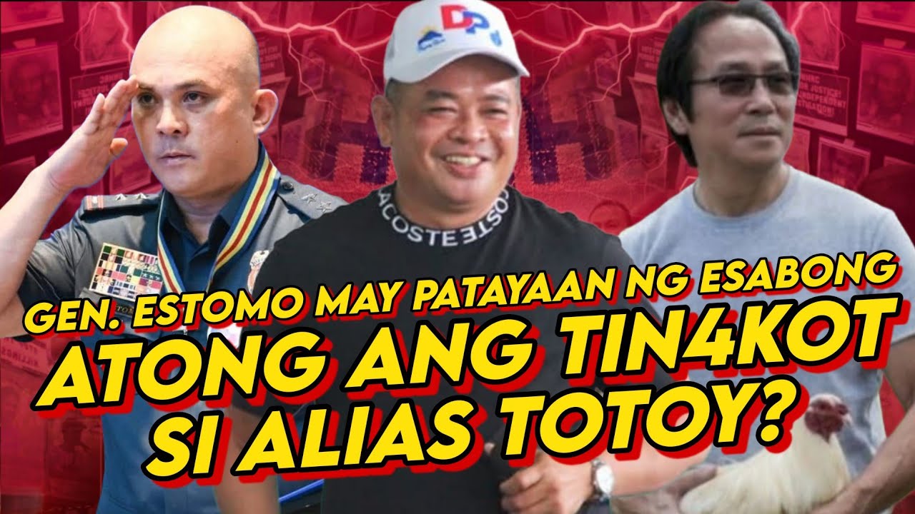 ATONG ANG GINAMIT LANG PANAKOT KAY ALIAS TOTOY SI GEN. ESTOMO UMAMIN ...