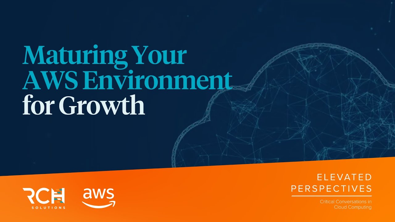 Elevated Perspectives: Maturing Your AWS Environment - YouTube