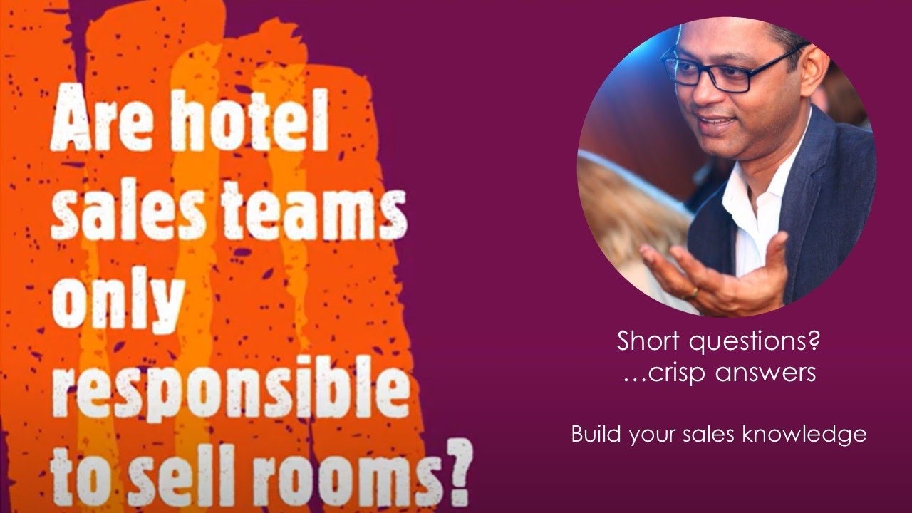 Are hotel sales teams only responsible to sell rooms? - YouTube