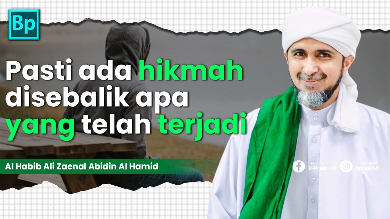 Pasti Ada Hikmah Disetiap Yang Kita Alami | Habib Ali Zaenal Abidin Al ...