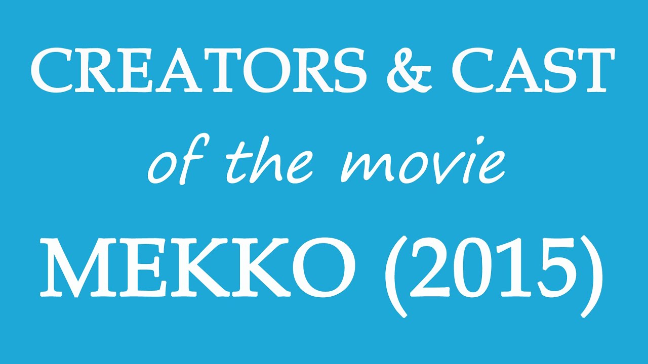 Mekko (2015) Movie Information - YouTube