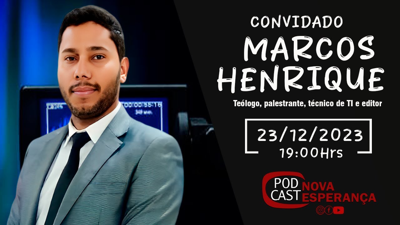 MARCOS HENRIQUE / PODCAST NOVA ESPERANÇA / #06 - YouTube
