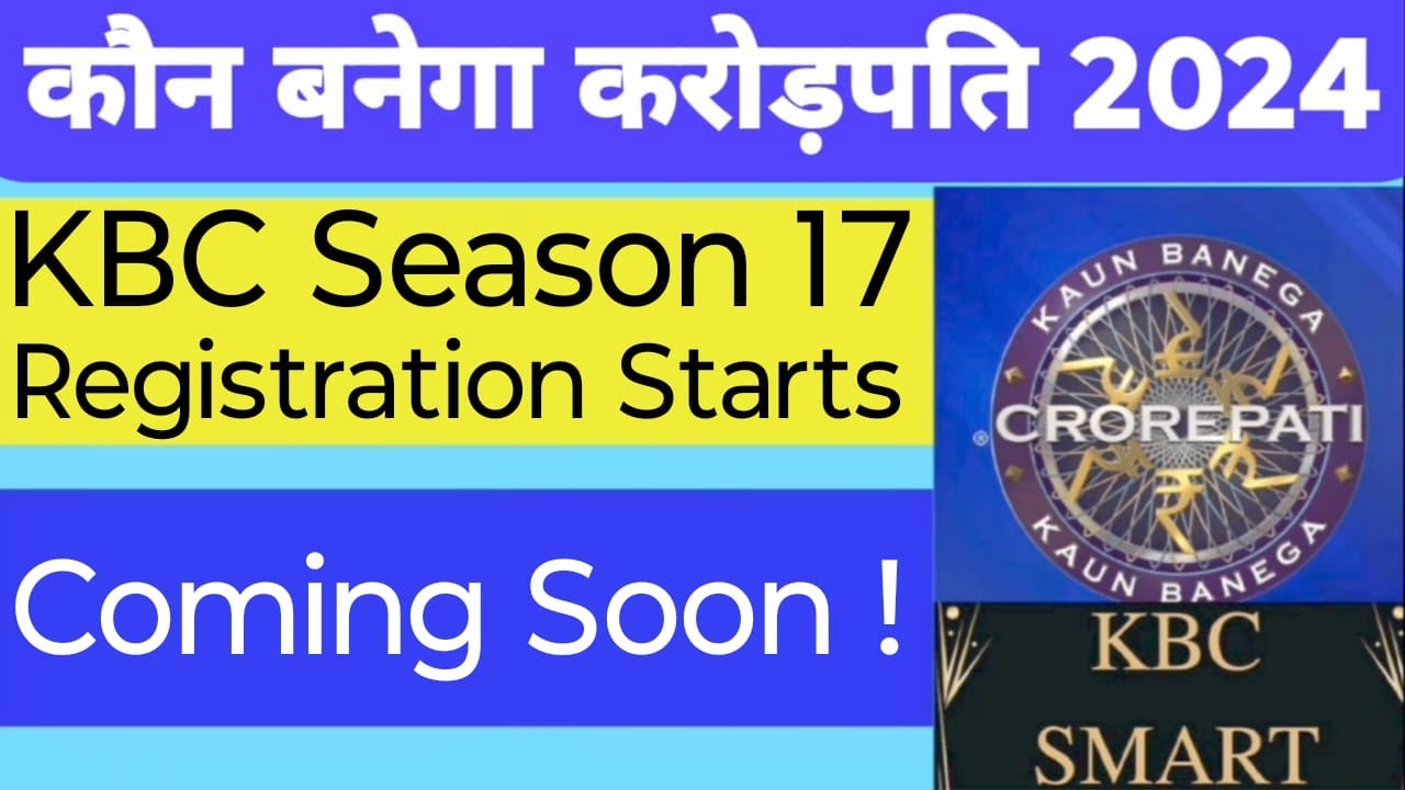 KBC Season 17 Registration Stars Coming Soon | KBC Season 17 ...
