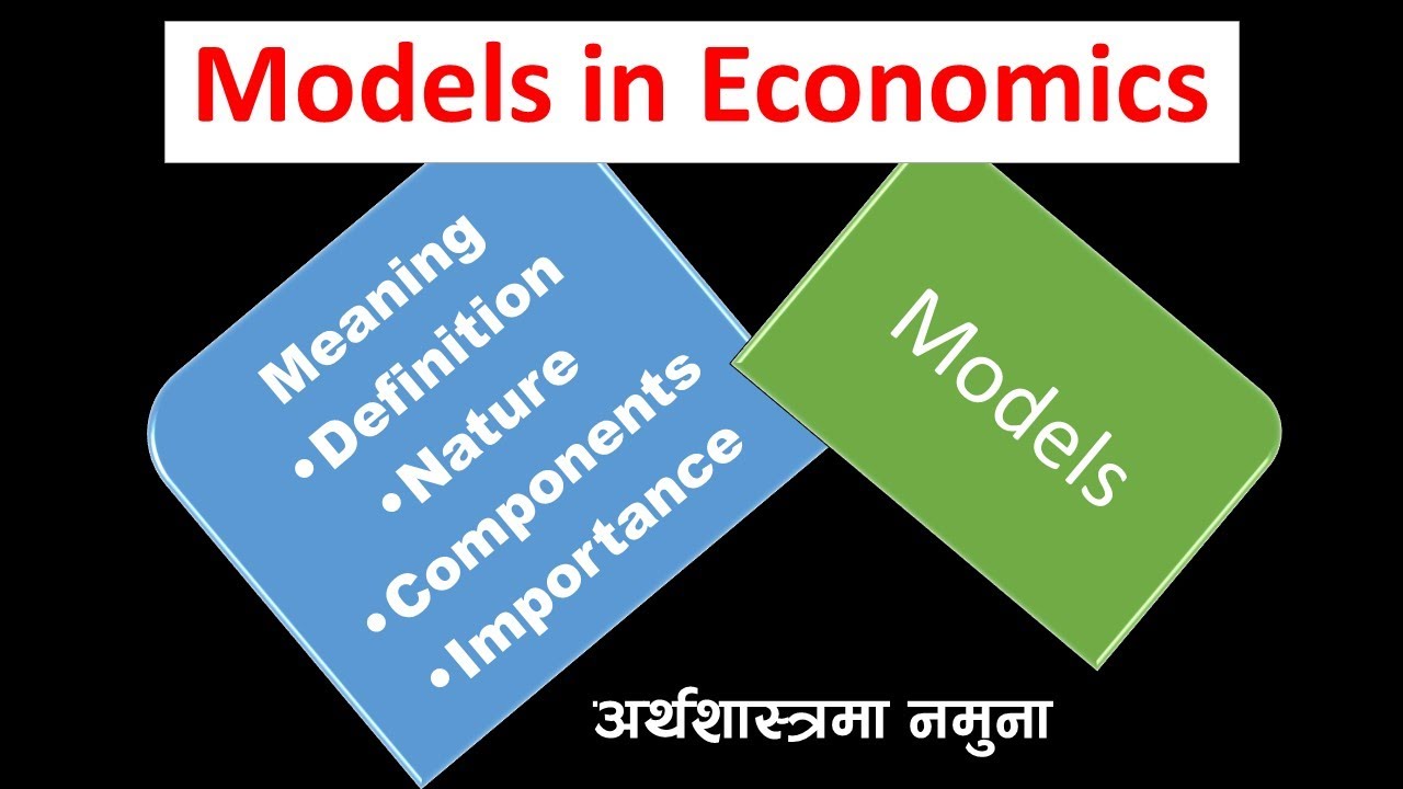 Models in Economics: Meaning, Definition, Nature, Components ...