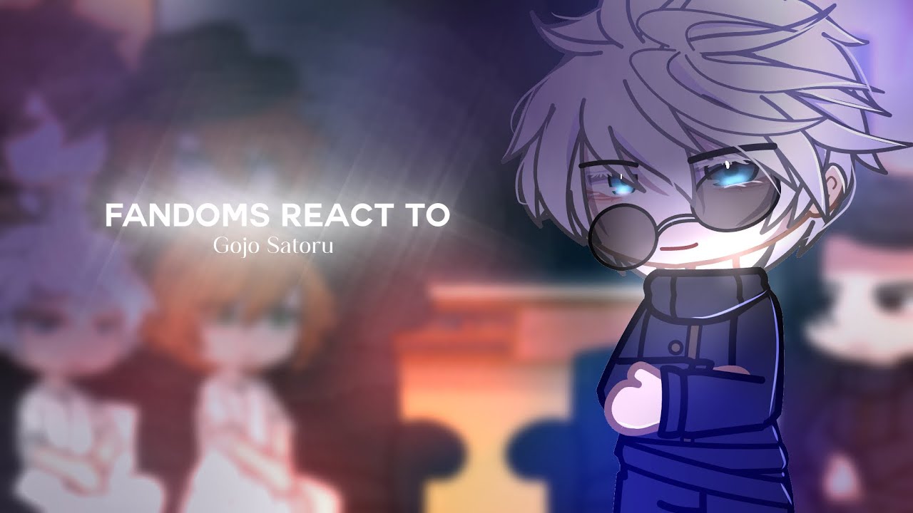 FANDOMS REACT TO EACH OTHER | GOJO SATORU | GACHA CLUB 2.5/3 - YouTube