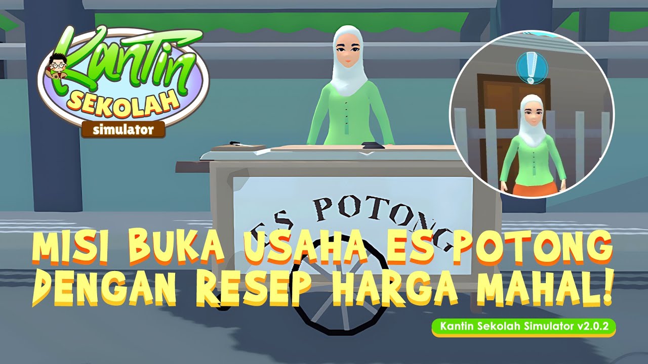 MENYELESAIKAN MISI ES POTONG ECI DI GAME KANTIN SEKOLAH SIMULATOR INDONESIA - YouTube