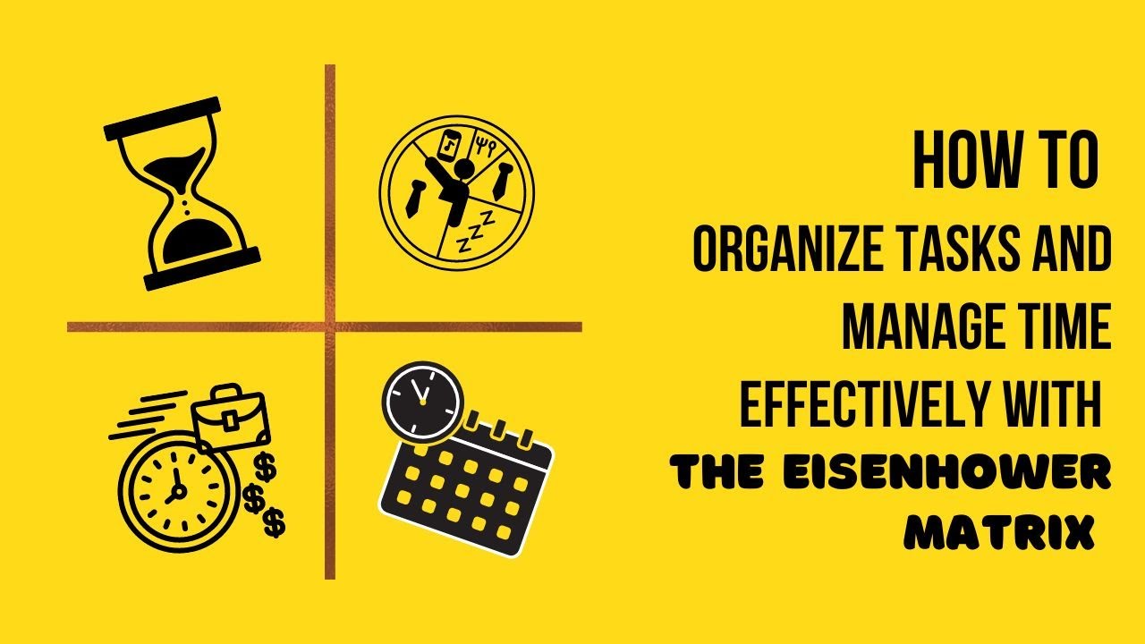 How to Organize Tasks and Manage Time Effectively with the Eisenhower ...