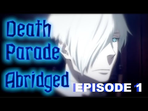 Death Parade Abridged Episode 1- A Dart To The Heart!