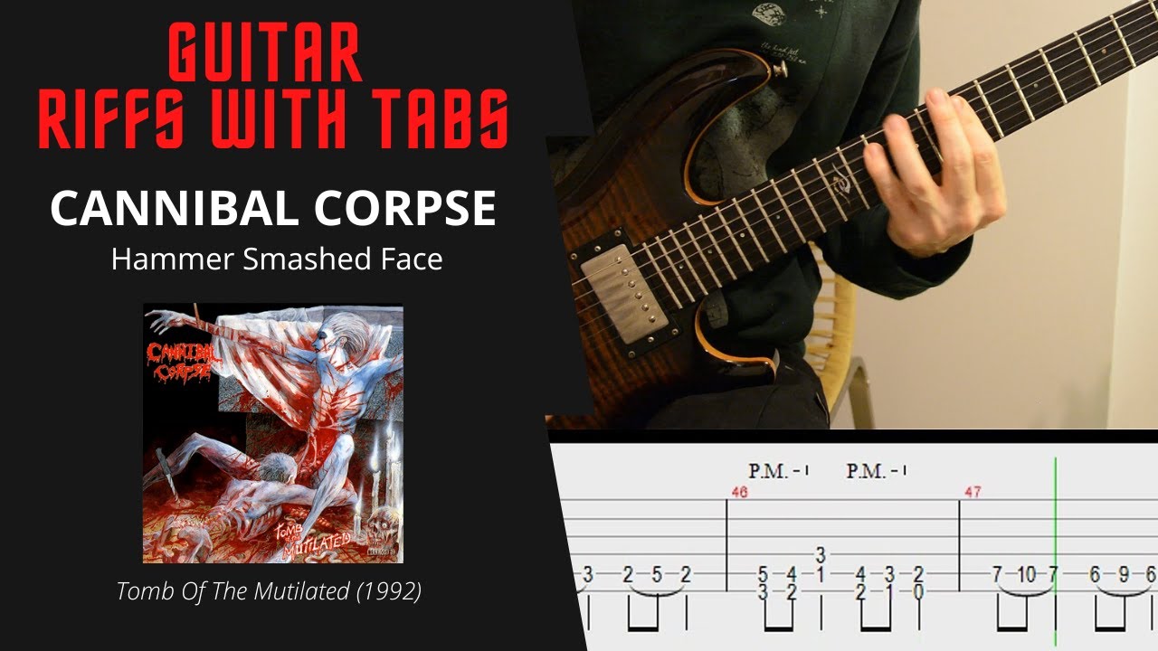 Cannibal Corpse - Hammer Smashed Face - Guitar riffs with tabs / cover ...