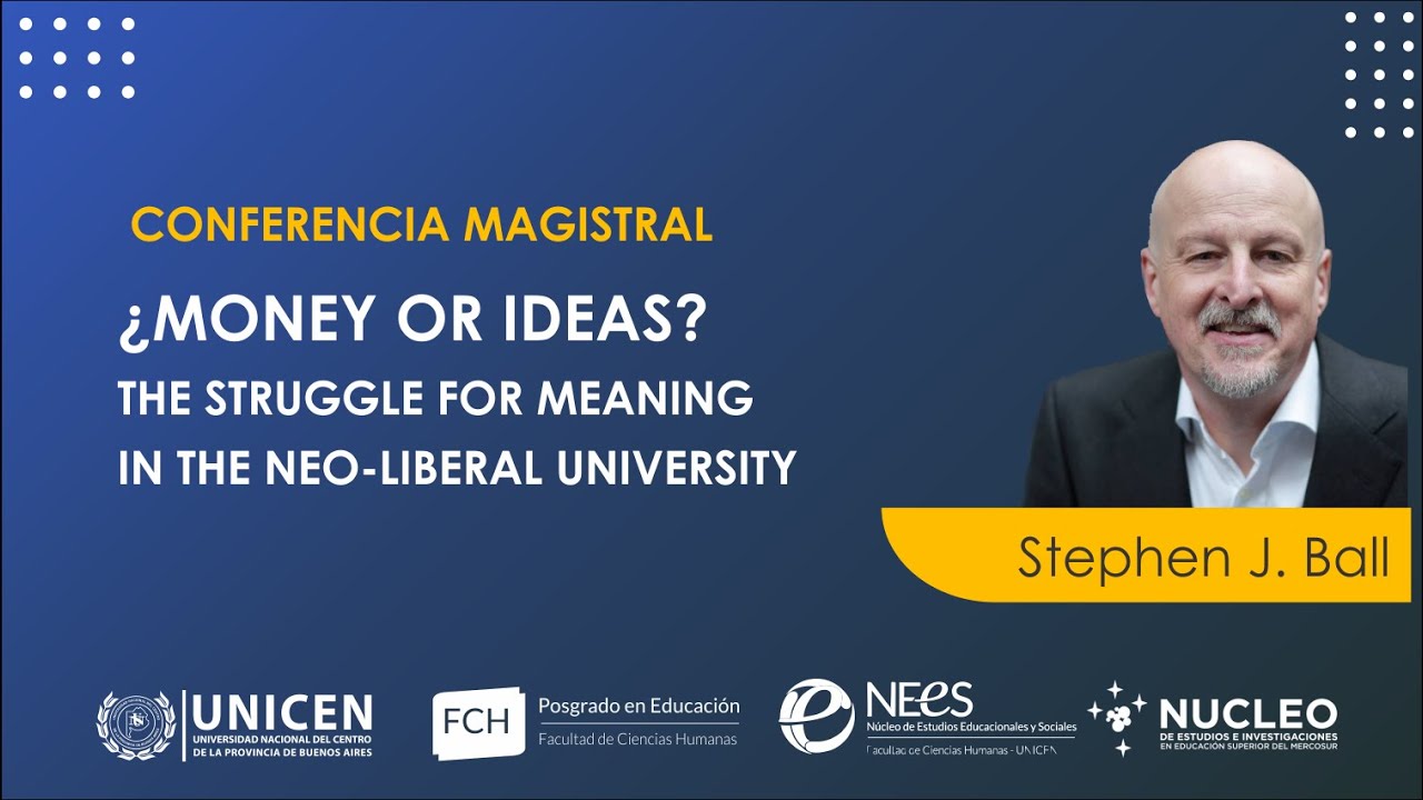 Conferencia: Stephen Ball "Money or ideas? The struggle for meaning in ...