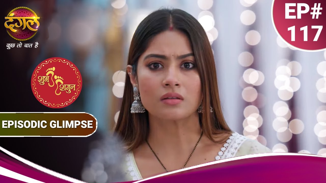 Shub Shagun | Kanika ने जलाया Shagun का सारा सामान | Episodic Glimpse ...