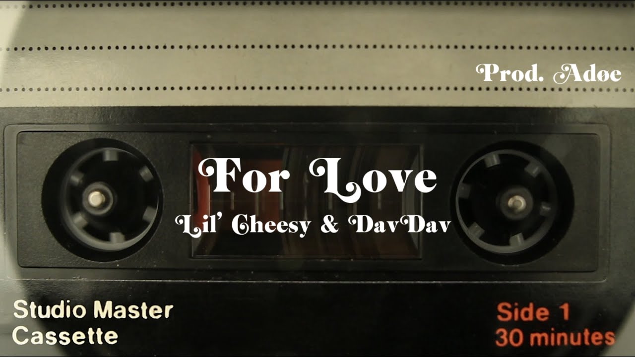 For Love - Lil’ Cheesy & DavDav (prod. ADØE) - YouTube