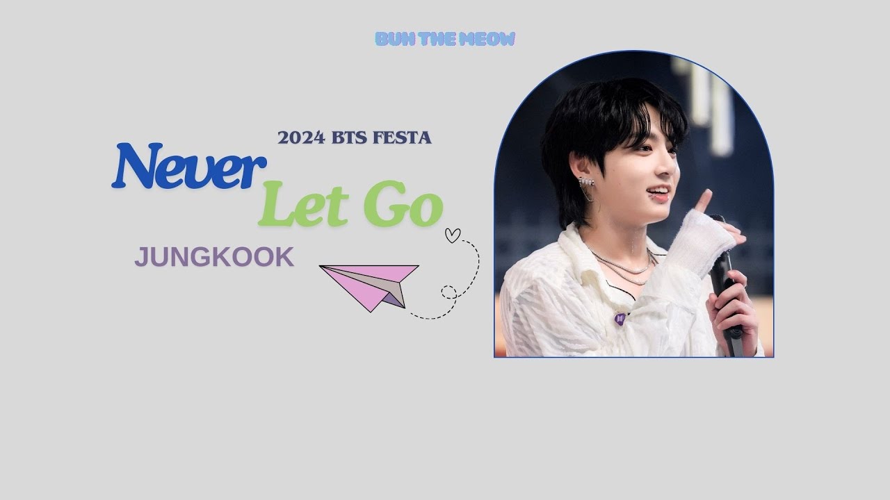 [Vietsub+Lyrics] Jungkook - Never Let Go | 2024 BTS FESTA - YouTube