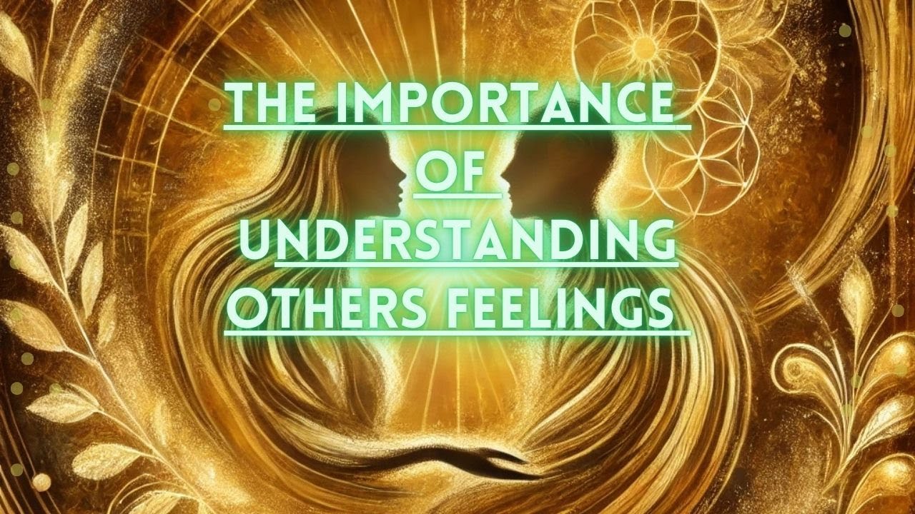 The Importance Of Understanding Others Feelings Power Of Knowing - YouTube