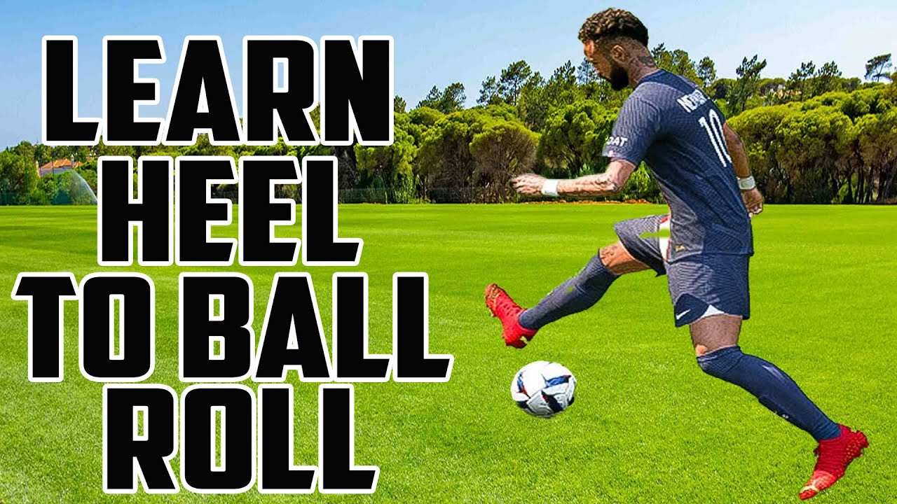 Heel To Ball Roll Tutorial - Football Skills - YouTube