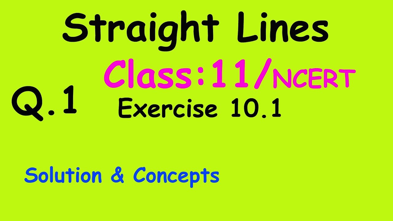 Straight Lines : Class 11 / NCERT || Exercise 10.1 || Q.1 - YouTube