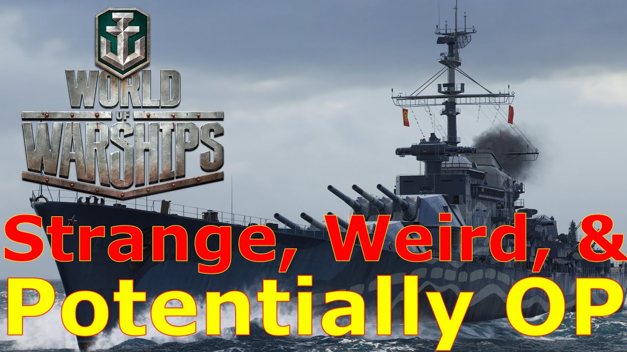 World of Warships- One Of The Strangest, Weirdest, and Potentially OP ...