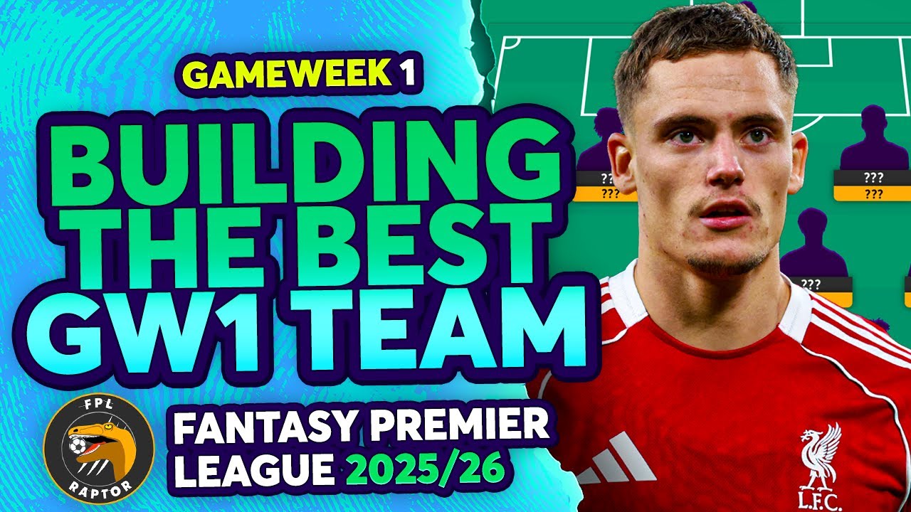 BUILDING THE BEST FPL GW1 TEAM 🧠 | Fantasy Premier League Tips 2025/26 ...