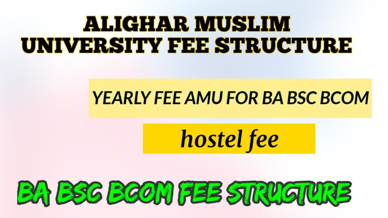 AMU BA BSC FEE STRUCTURE AMU ALIGHAR MUSLIM UNIVERSITY FEE STRUCTURE amu-ba-bsc-fee-structure-amu-alighar-muslim-university-fee-structure