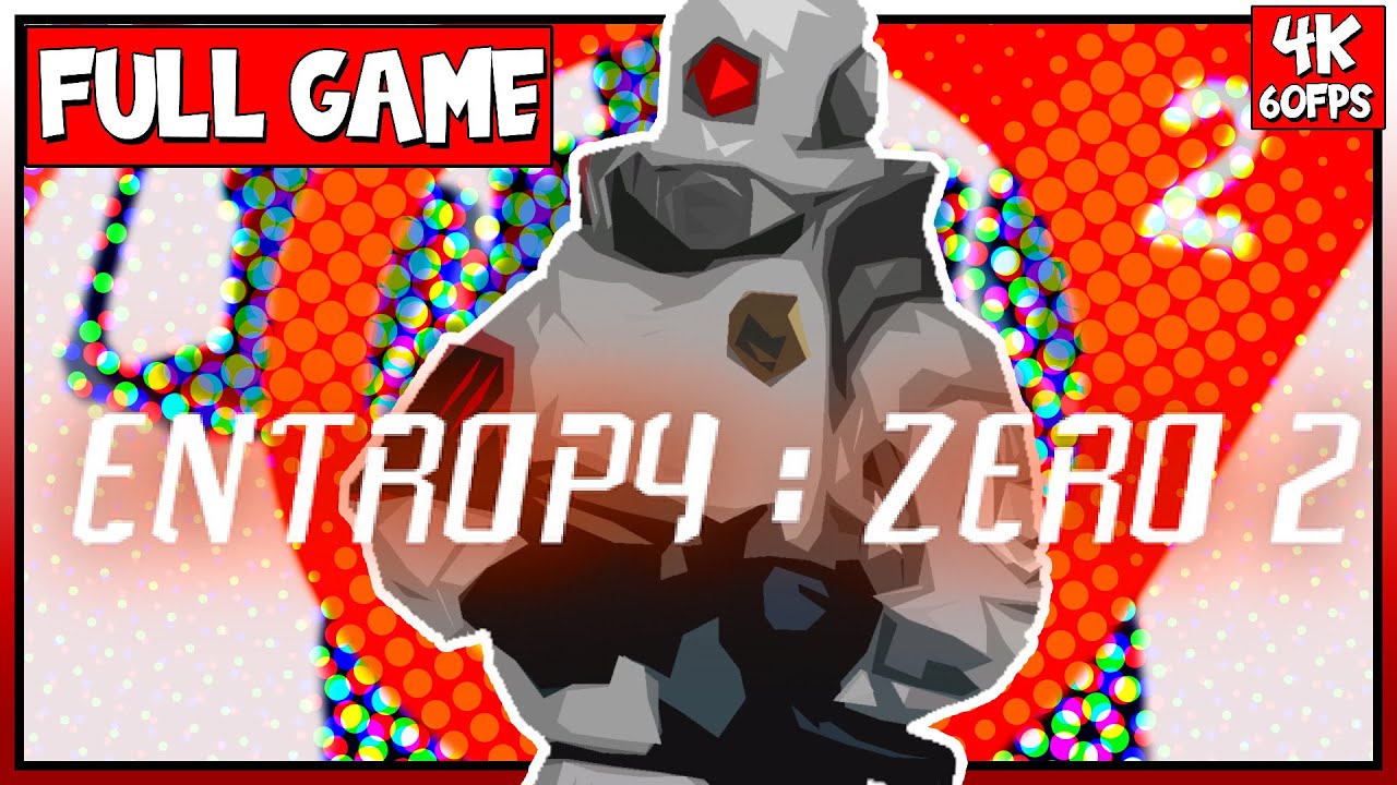 ENTROPY: ZERO 2 Full Game Walkthrough Gameplay | 4K60FPS | No ...