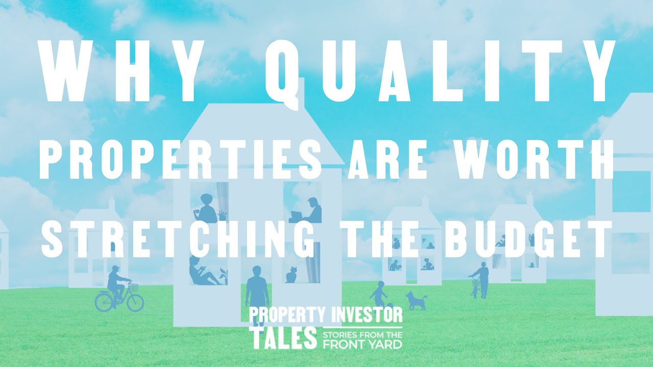 PEOPLE'S CHOICE: Why Quality Properties Are Worth Stretching the Budget ...