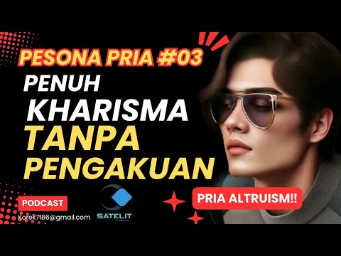 PRIA ALTRUISTIK PENUH KHARISMA TANPA PENGAKUAN‼️ - #Pesonapria 03 - YouTube