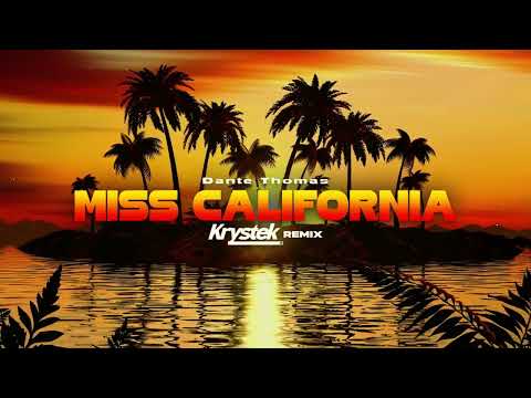 Dante Thomas - Miss California (Krystek Remix)