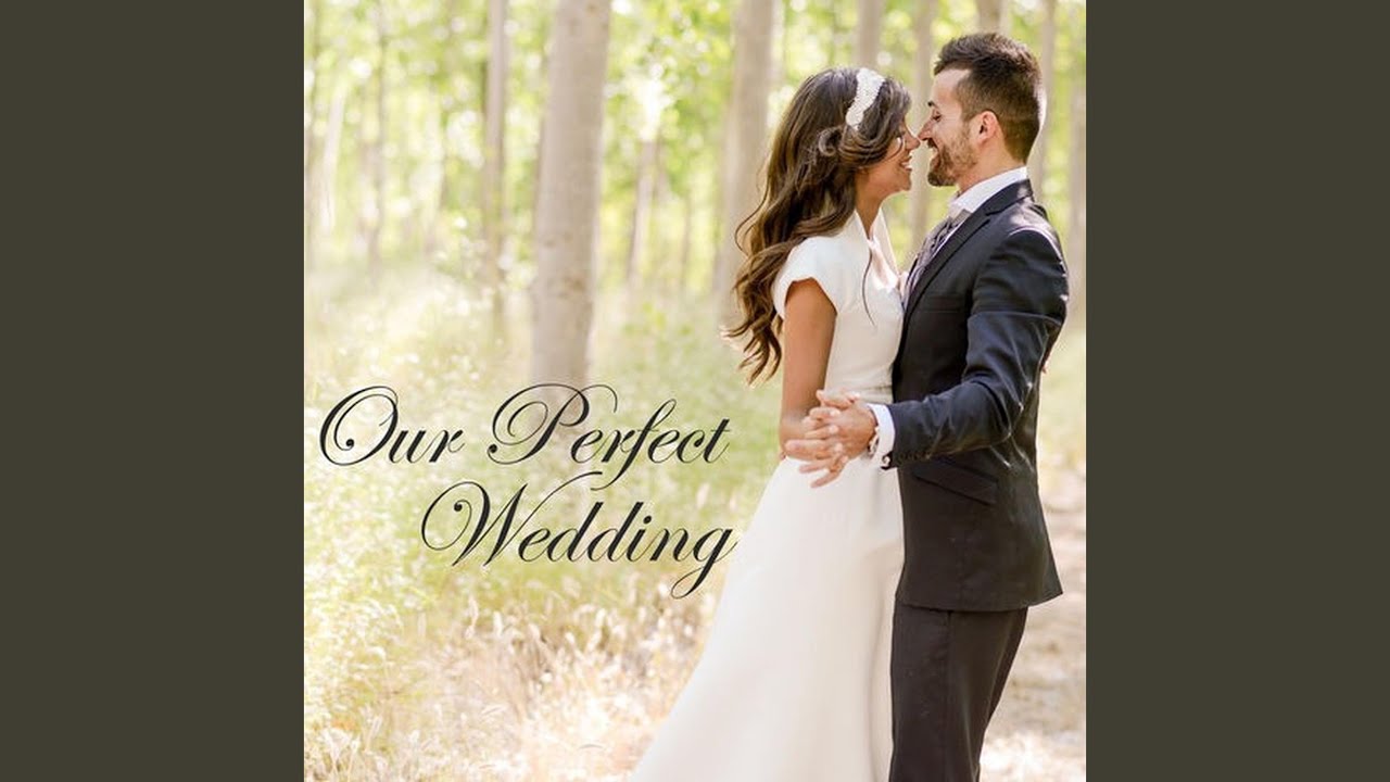 Our Perfect Wedding - YouTube