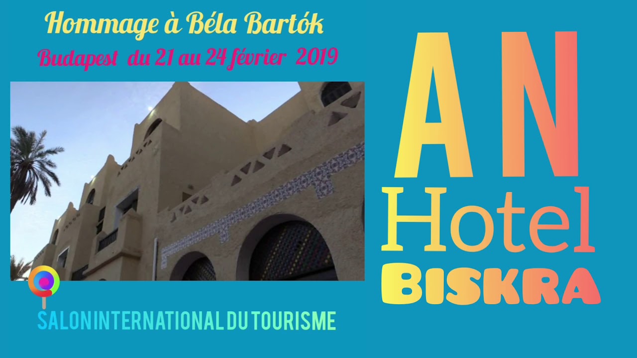 AN HOTEL BISKRA au Salon International du Tourisme à Budapest - YouTube