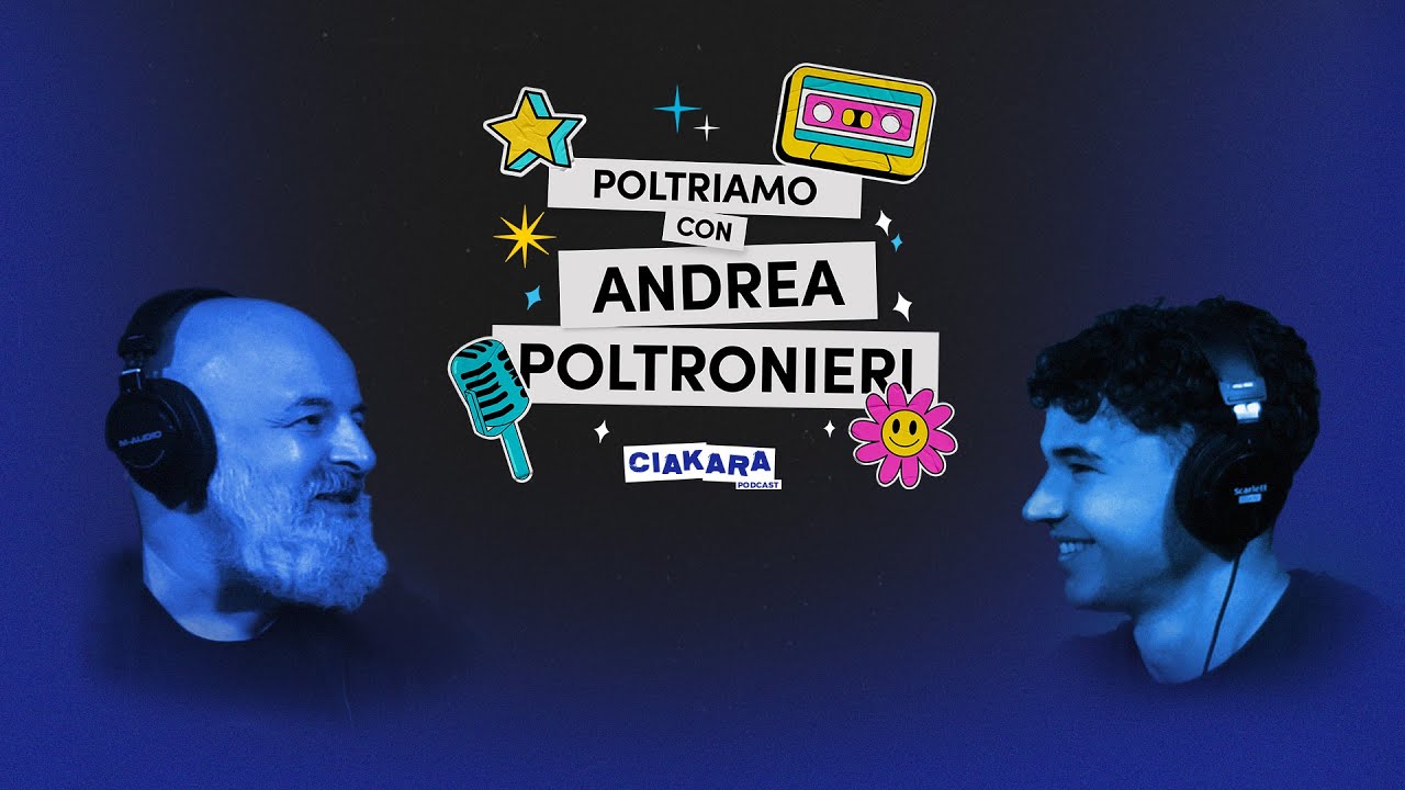 Ep.3 Poltriamo con Andrea Poltronieri - Ciakara Podcast S.1 - YouTube