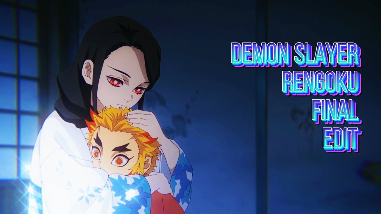 DEMON SLAYER - RENGOKU FINAL EDIT 4K 60FPS - YouTube