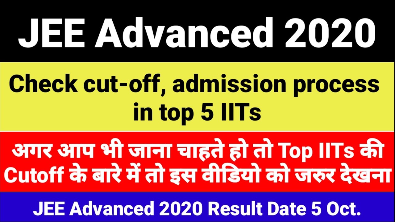 JEE Advanced 2020 | Check cut-off, Admission process in top IITs | JEE ...