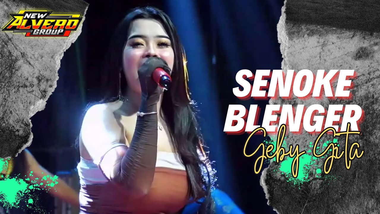 SENOKE BLENGER - GEBY GITA "NEW ALVERO" GROUP. LIVE CIKALAHANG CIREBON ...