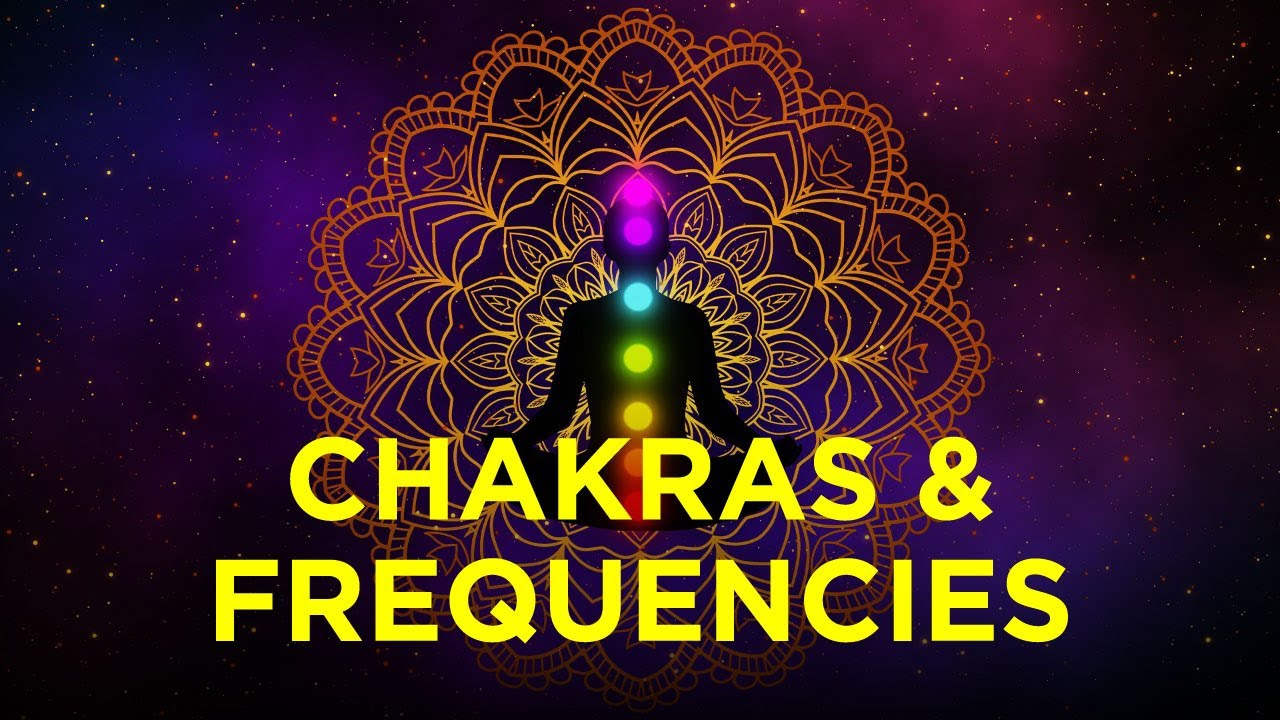 Chakras and Frequencies - YouTube